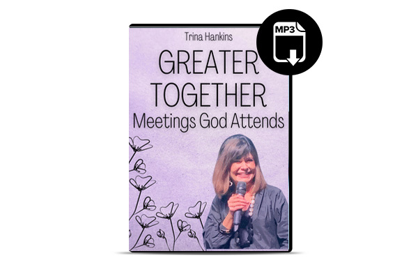 Greater Together: Meetings God Attends – Mark Hankins Ministries