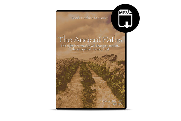 The Ancient Paths – Mark Hankins Ministries