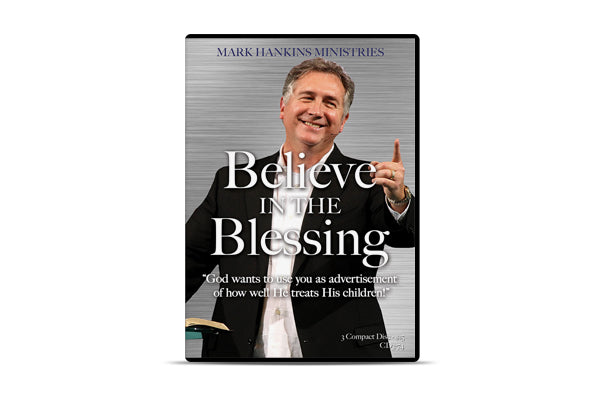 Believe in the Blessing – Mark Hankins Ministries