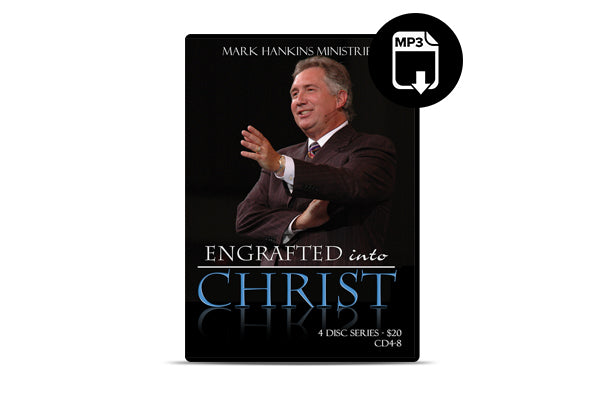 Engrafted Into Christ – Mark Hankins Ministries