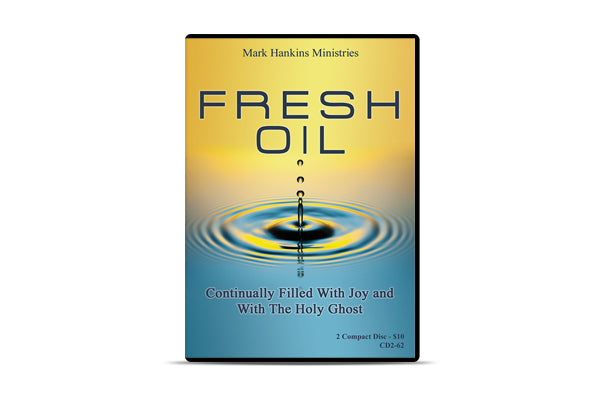 Fresh Oil – Mark Hankins Ministries