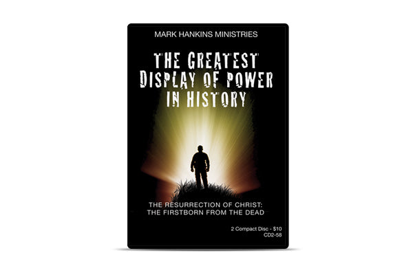 The Greatest Display of Power in History – Mark Hankins Ministries