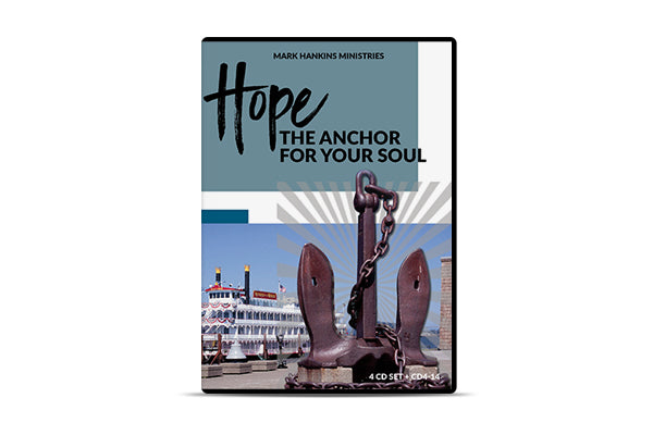Hope: The Anchor For Your Soul – Mark Hankins Ministries