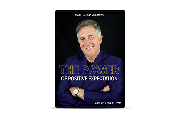 The Power of Positive Expectation – Mark Hankins Ministries