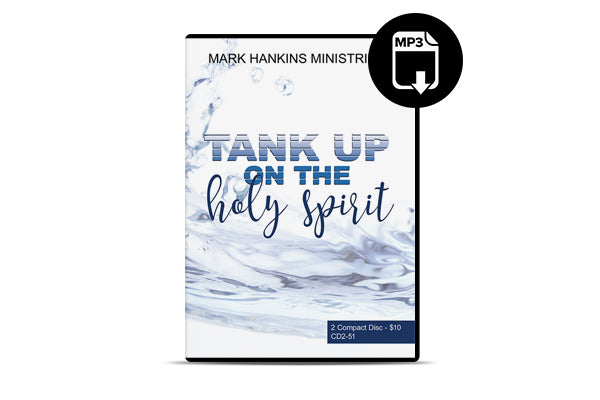 Tank Up On the Spirit – Mark Hankins Ministries