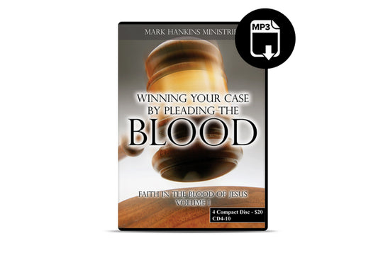 Winning Your Case By Pleading the Blood – Mark Hankins Ministries